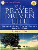 The Prayer Driven Life: Mengobah Hidup Dengan Doa 21 Hari: Abraham Oh ...