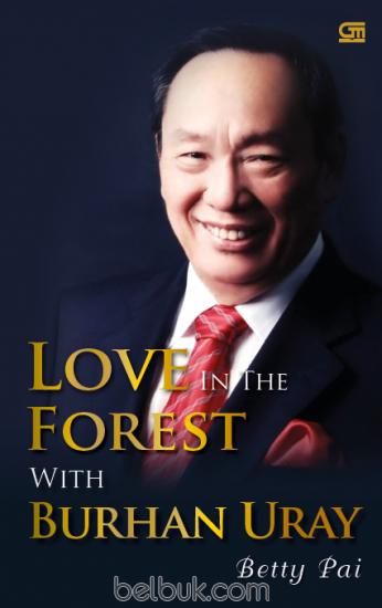 Love in The Forest Burhan Uray: Betty Pai - Belbuk.com