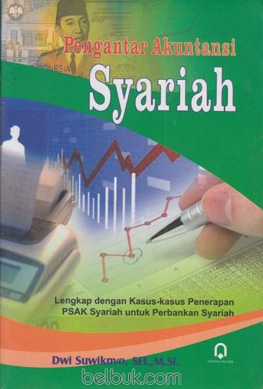 Pengantar Akuntansi Syariah (Lengkap dengan Kasus-kasus Penerapan PSAK ...