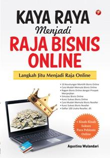 Kaya Raya Menjadi Raja Bisnis Online: Agustina Wulandari - Belbuk.com
