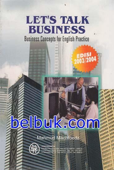 Let's Talk Business: Business Concepts For English Practice (Edisi 2003 ...