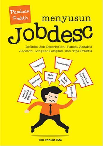 Panduan Praktis Menyusun Jobdesc: Defenisi Job Description, Fungsi ...