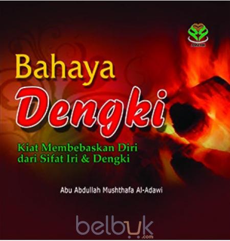 Bahaya Dengki: Kiat Membebaskan Diri dari Sifat Iri dan Dengki: Abu ...