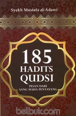 185 Hadits Qudsi: Pesan Dari Sang Maha Penyayang: Syekh Mustafa Al ...