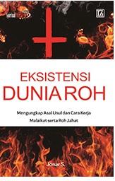 Eksistensi Dunia Roh: Jonar T.H. Situmorang - Belbuk.com