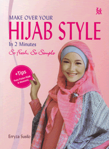 Make Over Your Hijab Style In 2 Minutes: So Fresh, So Simple: Erryza ...
