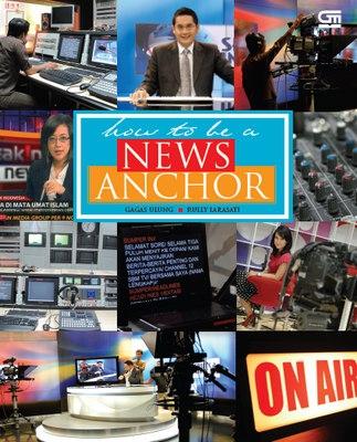 How to be a News Anchor: Gagas Ulung, Rully Larasati - Belbuk.com