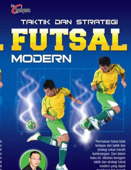 Taktik Dan Strategi Futsal Modern: Justinus Lhaksana - Belbuk.com
