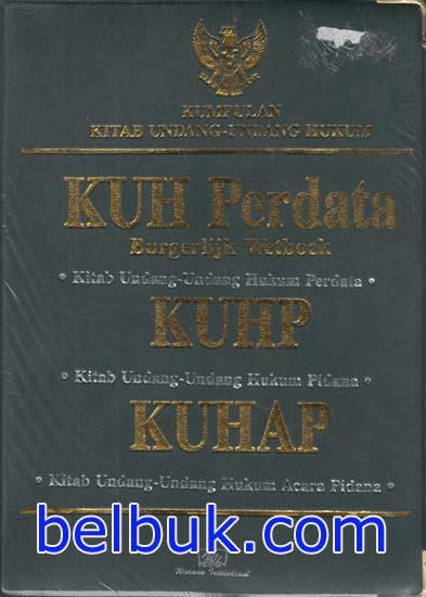 Kumpulan Kitab Undang-undang Hukum: KUH Perdata, KUHP, KUHAP ...
