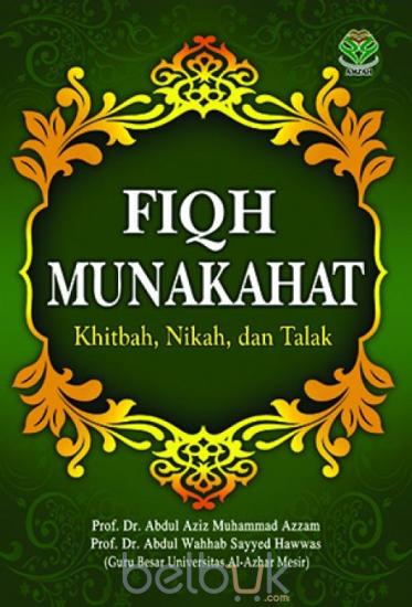 Fiqh Munakahat: Khitbah, Nikah, dan Talak: Abdul Aziz Muhammad Azzam ...