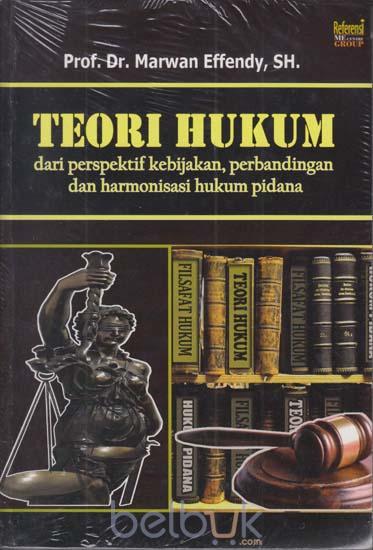 Teori Hukum dari Perspektif Kebijakan, Perbandingan dan Harmonisasi ... Teori Hukum dari Perspektif Kebijakan, Perbandingan dan Harmonisasi ...
