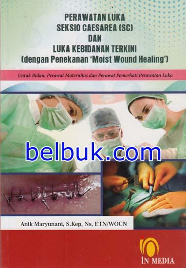 Perawatan Luka Seksio Caesarea (SC) dan Luka Kebidanan Terkini (dengan ...
