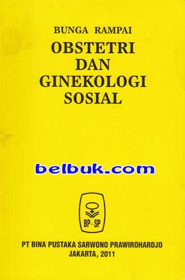 Bunga Rampai Obstetri dan Ginekologi Sosial: YBP Sarwono Prawirohardjo ...