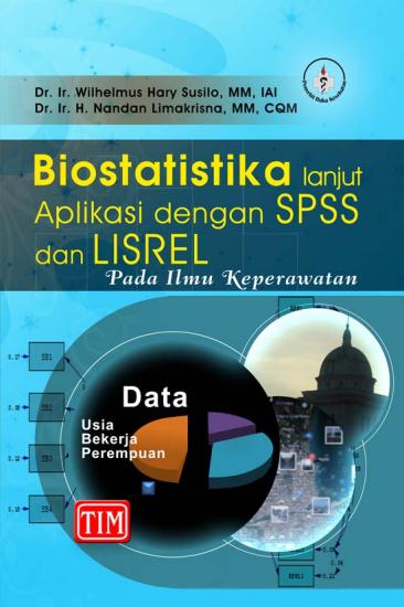 Biostatistika Lanjut Aplikasi dengan SPSS dan LISREL pada Ilmu ...