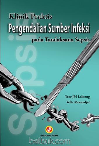 Klinik Praktis Pengendalian Sumber Infeksi pada Tatalaksana Sepsis ...