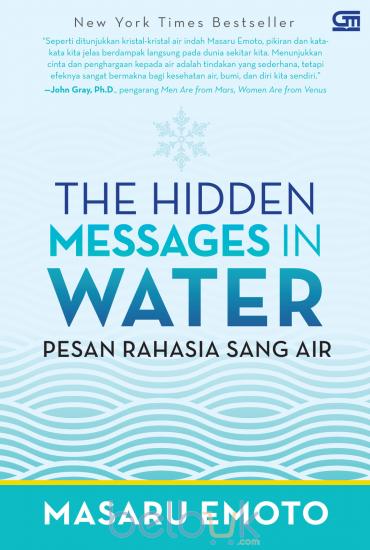 The Hidden Messages in Water (Pesan Rahasia Sang Air): Masaru Emoto ...