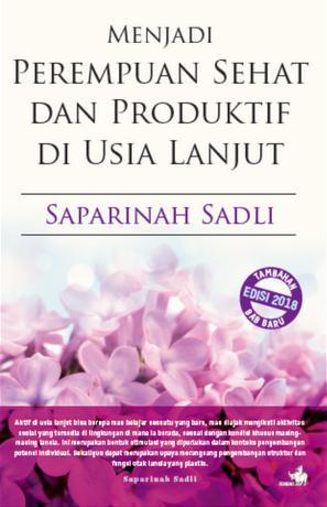 Menjadi Perempuan Sehat dan Produktif di Usia Lanjut: Saparinah Sadli ...