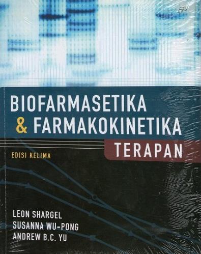 Biofarmasetika dan Farmakokinetika Terapan (Edisi 5): Leon Shargel ...
