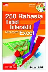 250 Rahasia Tabel Interaktif Microsoft Excel: Johar Arifin - Belbuk.com