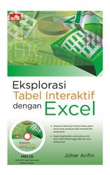 Eksplorasi Tabel Interaktif dengan Excel: Johar Arifin - Belbuk.com