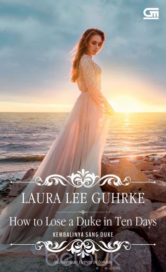 How to Lose a Duke in Ten Days (Kembalinya Sang Duke): Laura Lee Guhrke ...