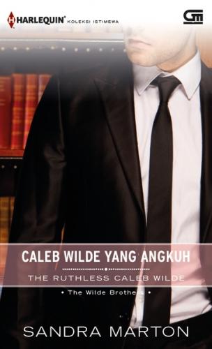 The Ruthless Caleb Wilde: Caleb Wilde yang Angkuh: Sandra Marton ...