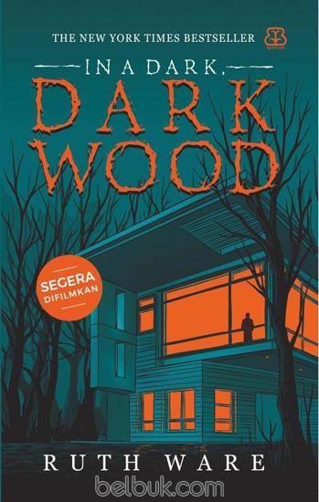 In a Dark, Dark Wood: Ruth Ware - Belbuk.com