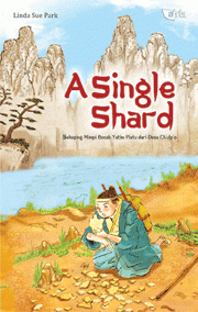 A Single Shard: Sekeping Mimpi Bocah Yatim Piatu dari Desa Chulpo ...