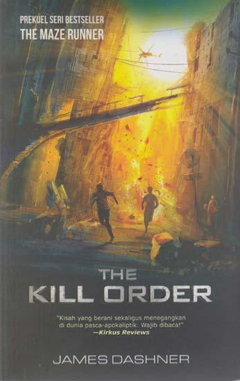 The Kill Order (Prekuel Seri Bestseller The Maze Runner): James Dashner ...