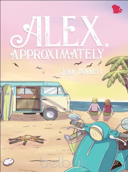 Alex, Approximately: Jenn Bennet - Belbuk.com