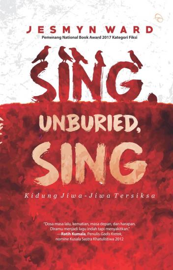 Sing, Unburied, Sing: Kidung Jiwa-Jiwa Tersiksa: Jesmyn Ward - Belbuk.com