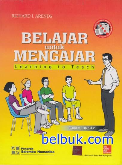 Belajar untuk Mengajar: Learning To Teach (Buku 2) (Edisi 9): Richard I ...