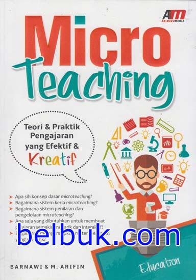Micro Teaching: Teori & Praktik Pengajaran yang Efektif & Kreatif ...