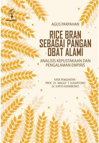 Rice Bran Sebagai Pangan Obat Alami: Agus Pakpahan - Belbuk.com