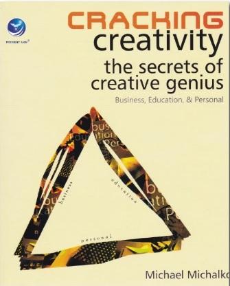 Cracking Creativity: The Secrets Of Creative Genius: Michael Michalko ...