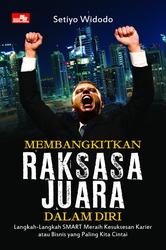 Membangkitkan Raksasa Juara Dalam Diri: Setiyo Widodo - Belbuk.com