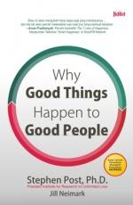 Why Good Things Happen To Good People: Stephen Post, Jill Neimark ...