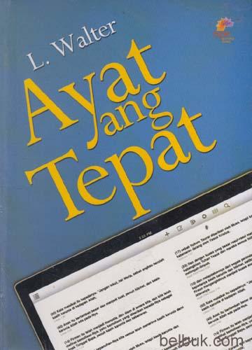 Ayat Yang Tepat: L. Walter - Belbuk.com