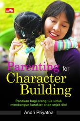 Parenting for Character Building: Andri Priyatna - Belbuk.com