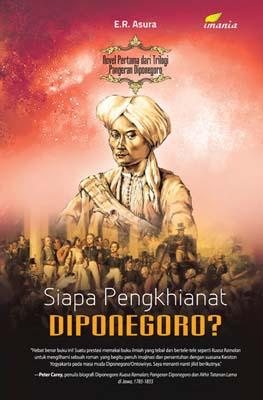 Siapa Pengkhianat Diponegoro?: E. R. Asura - Belbuk.com