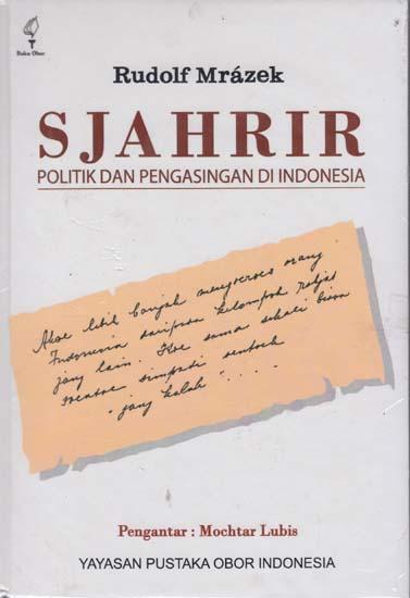 Sjahrir: Politik dan Pengasingan di Indonesia: Rudolf Mrazek - Belbuk.com