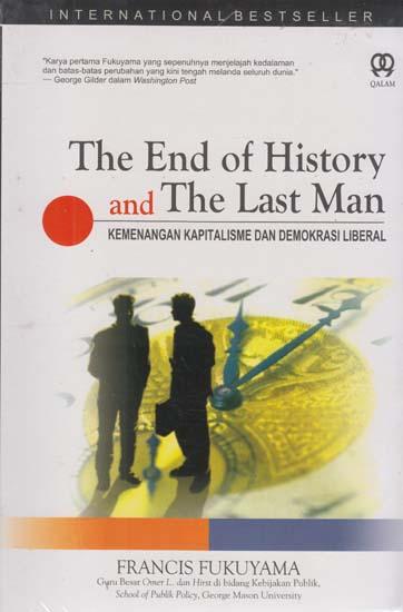 The End of History and The Last Man: Kemenangan Kapitalisme dan ...