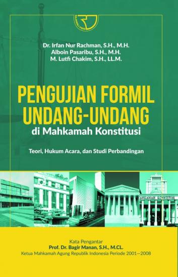Pengujian Formil Undang-Undang di Mahkamah Konstitusi: Teori, Hukum ...