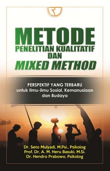 Metode Penelitian Kualitatif dan Mixed Method: Perspektif Yang Terbaru ...