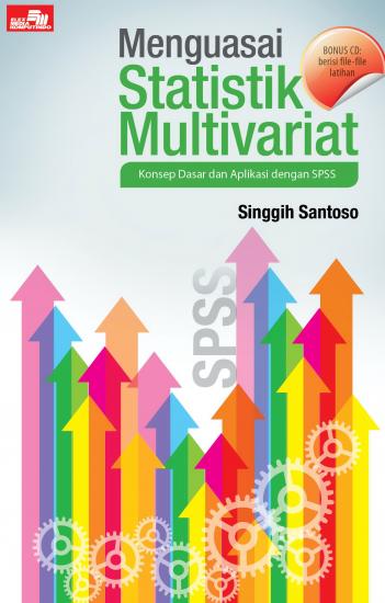 Menguasai Statistik Multivariat: Konsep Dasar dan Aplikasi dengan SPSS ...