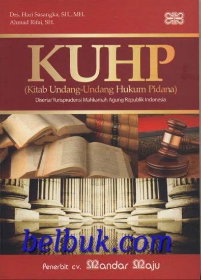 KUHP (Kitab Undang-Undang Hukum Pidana): Disertai Yurisprudensi ...
