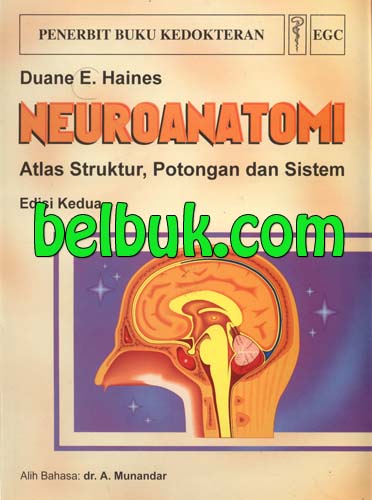 Neuroanatomi: Atlas Struktur, Potongan dan Sistem (Edisi 2): Duane E ...