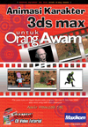Animasi Karakter 3ds max untuk Orang Awam: Amir Hamzah OR - Belbuk.com