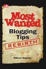 Most Wanted Blogging Tips: Rebirth: Ridwan Sanjaya - Belbuk.com