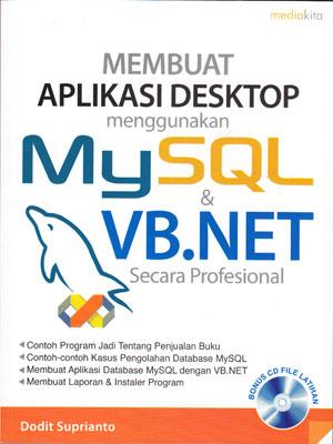 Membuat Aplikasi Desktop menggunakan MySQL & VB.NET Secara Profesional ...